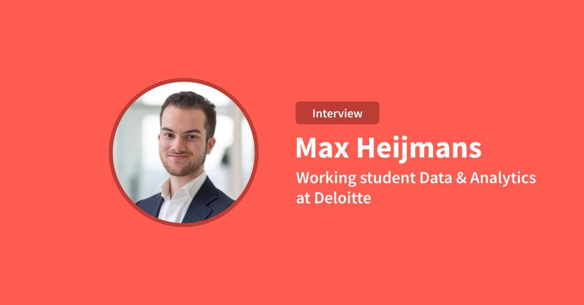 Interview| Max Heijmans, Working Student Data & Analytics at Deloitte ...