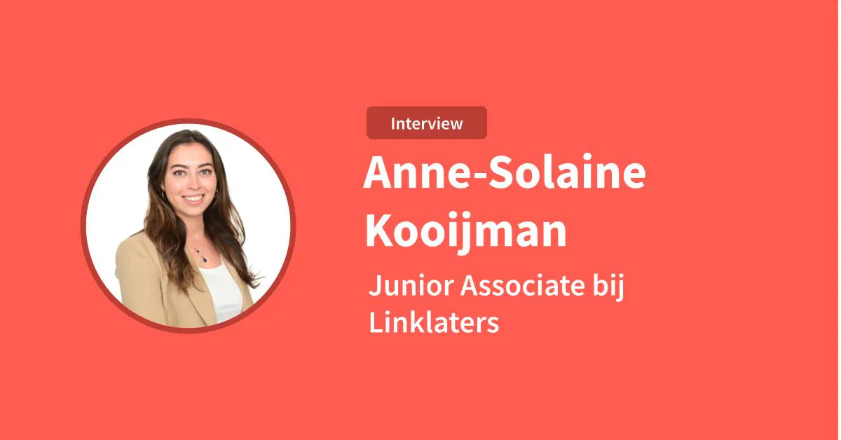 Een Kijkje in de Wereld van Anne-Solaine Kooijman als Junior Associate ...